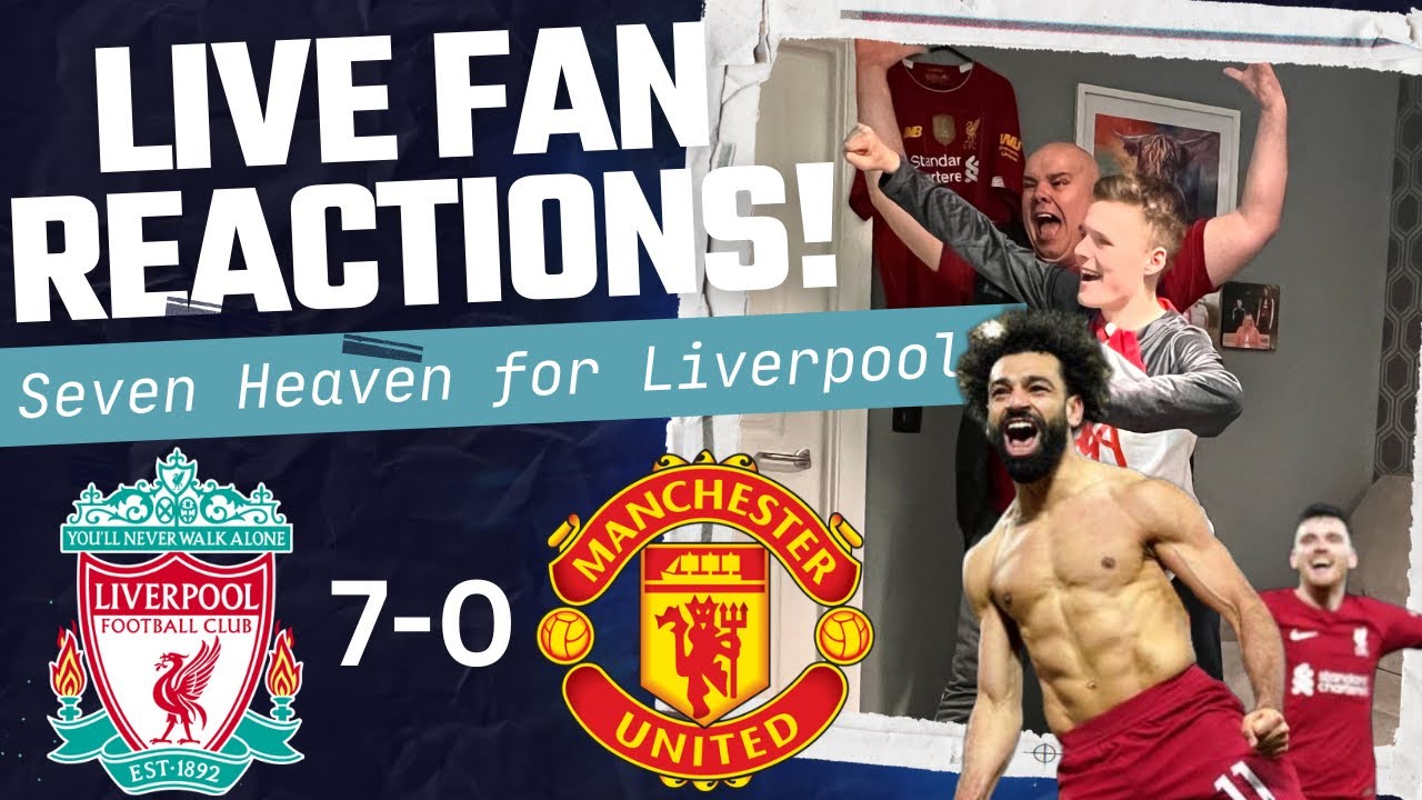 LIVERPOOL DESTROY MAN UTD AT ANFIELD! LIVERPOOL 7-0 MAN UTD, LIVE FAN ...