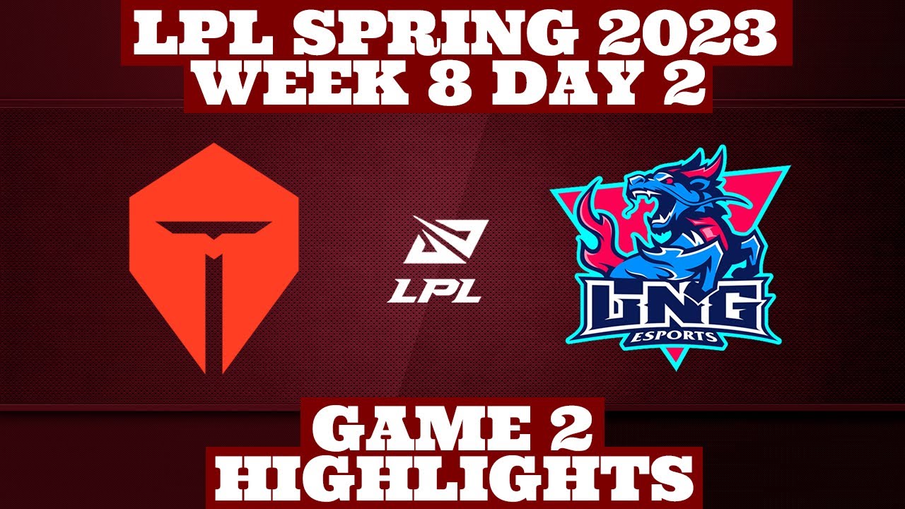 TES vs LNG - Game 2 Highlights | Week 8 Day 2 LPL Spring 2023 | By Pro ...