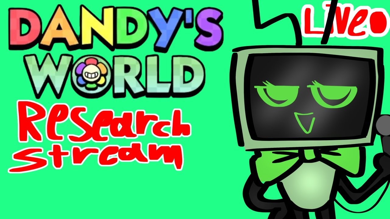 Dandy's world research stream / HOW DID I DO THIS FOR 17 HOURS ...