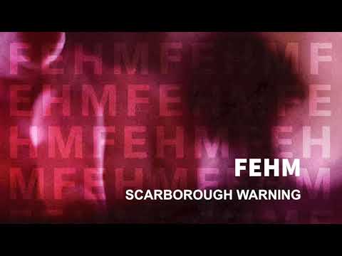 FEHM - Scarborough Warning