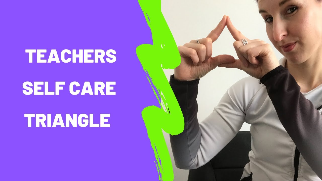 TEACHER BURNOUT | The Self Care Triangle | WORK-LIFE BALANCE - YouTube