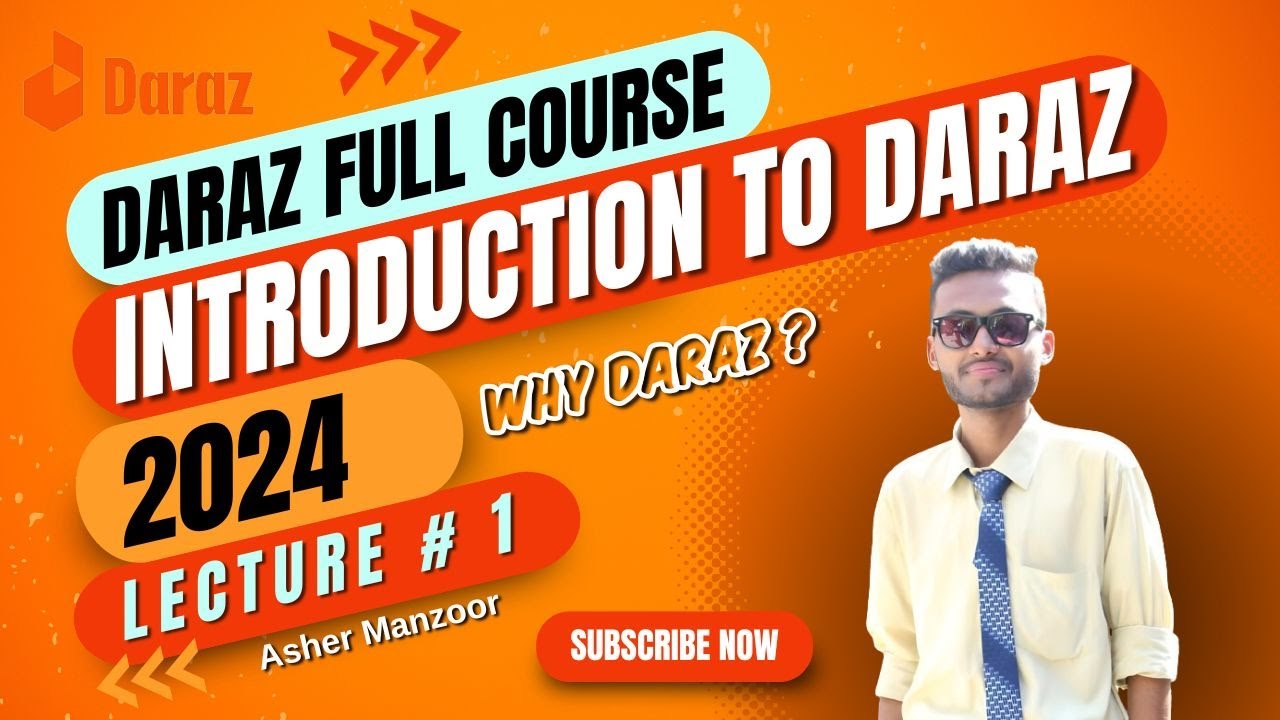 Introduction to Daraz | Lecture #1 | Daraz Free Course Online | 2024 ...