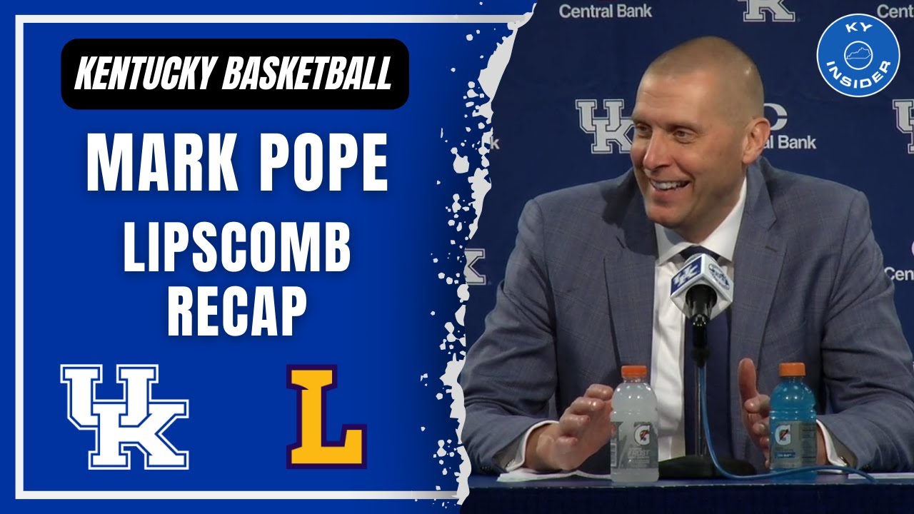 Mark Pope recaps Kentucky 97-68 win over Lipscomb - YouTube