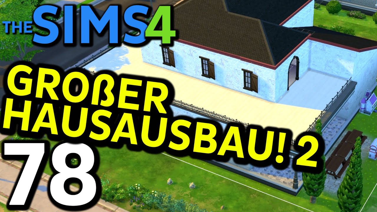 Sims 4 Deutsch #078 Großer Hausausbau 2 (Let's Play The Sims 4 German ...