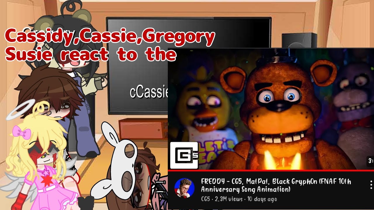 Cassidy,Cassie,Gregory,Susie react to the 10th FNAF anniversary song # ...