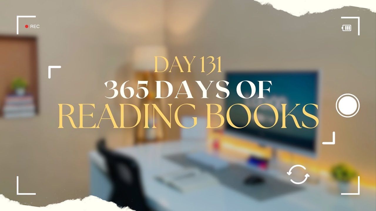 Reading Books Everyday for 365 Days [ Day 131/ 365 ] 📖 - YouTube