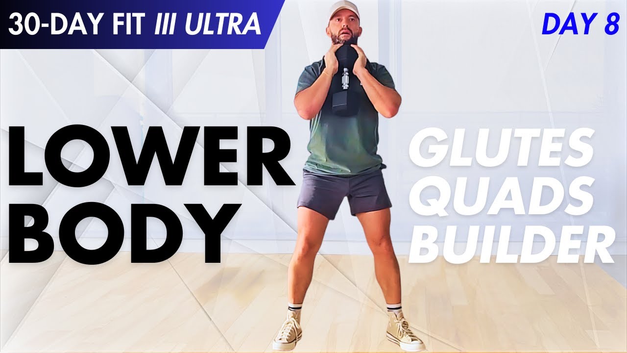 Day 8: LOWER BODY Workout at Home to Build Quads & Glutes | 30-DAY FIT ...