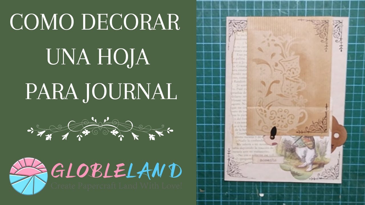 COMO DECORAR UNA HOJA PARA UN JOURNAL ( COLABORACION CON GLOBLELAND ...