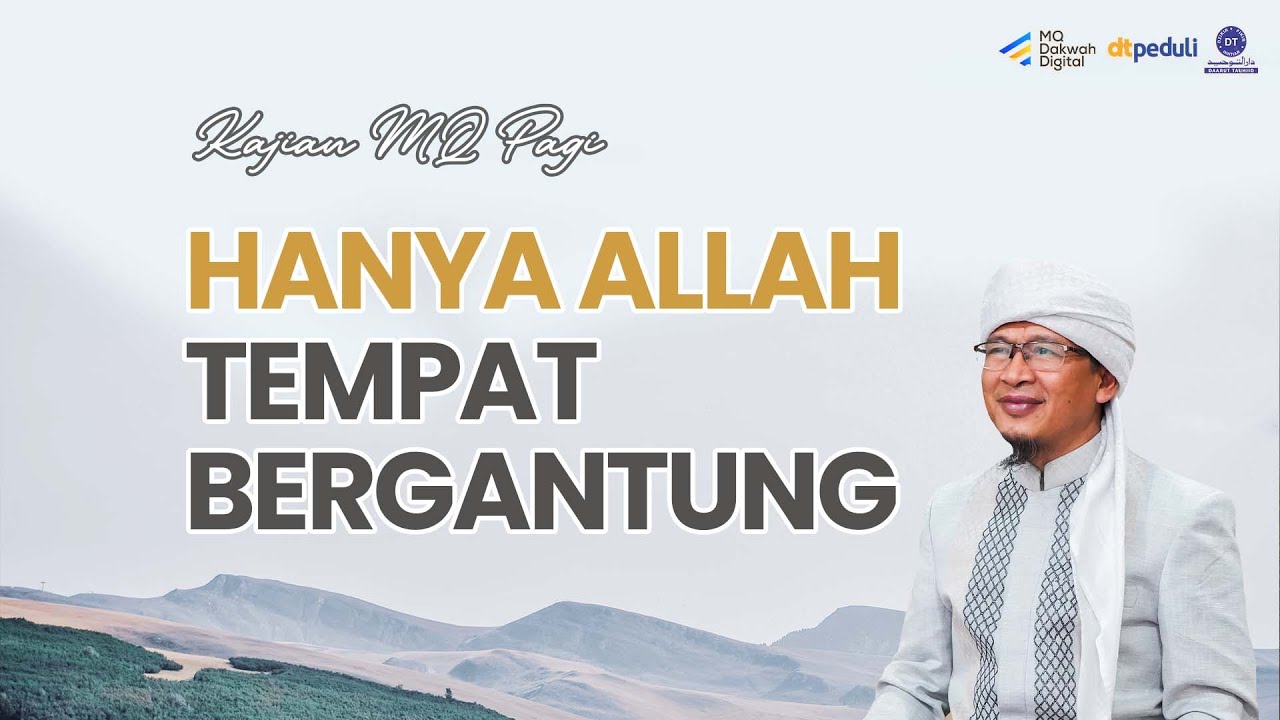 Kajian MQ Pagi - Hanya Allah Tempat Bergantung - YouTube