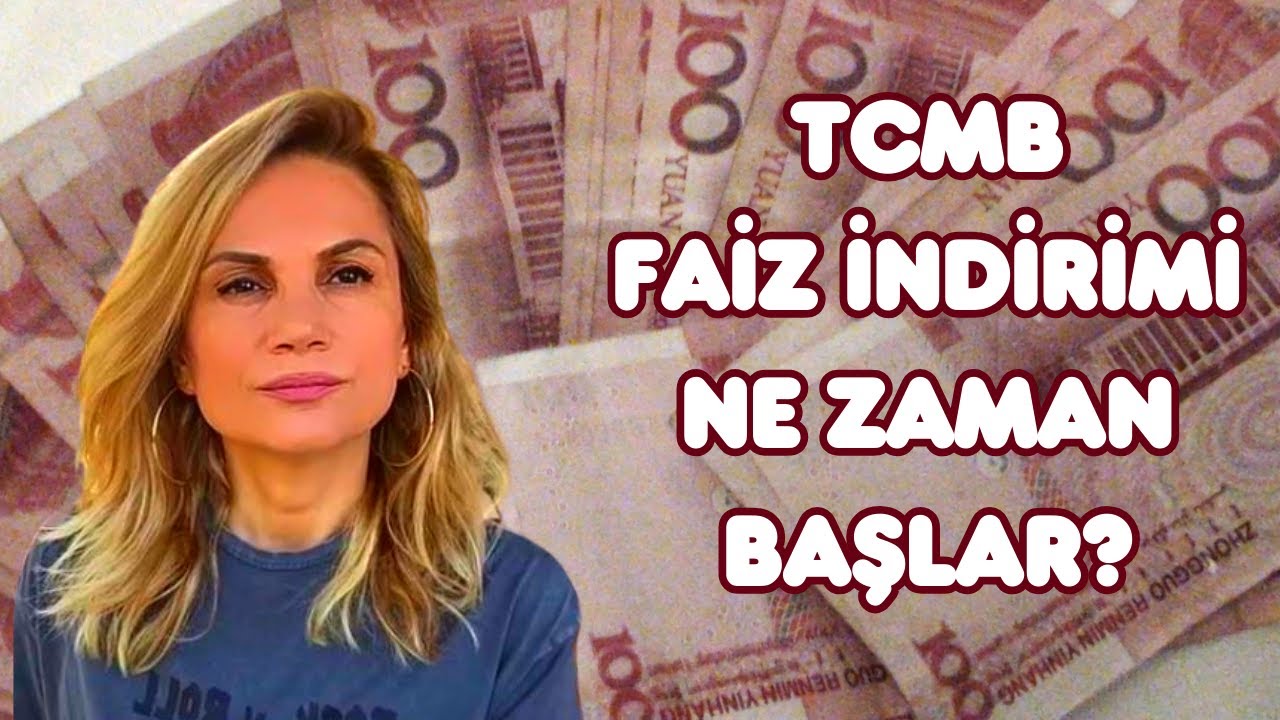 TCMB FAİZ İNDİRİMİ NE ZAMAN BAŞLAR? - YouTube