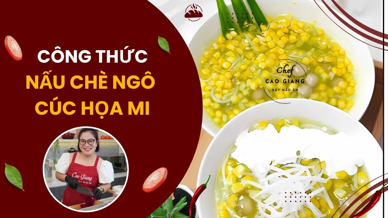 Cách Làm Chè Ngô Cúc Họa Mi Công Thức Kinh Doanh Cực Hút Khách | Cao ...