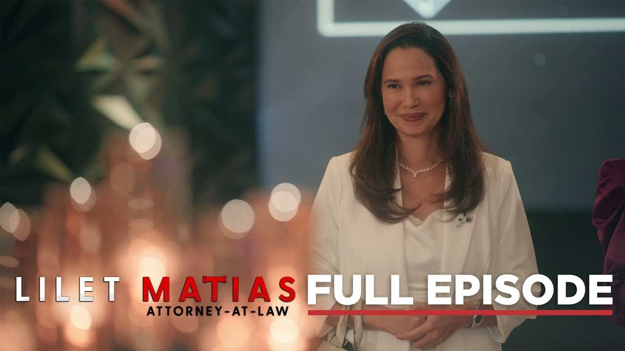 Lilet Matias, Attorney-At-Law: Lady Justice is back! (Full Episode 119 ...