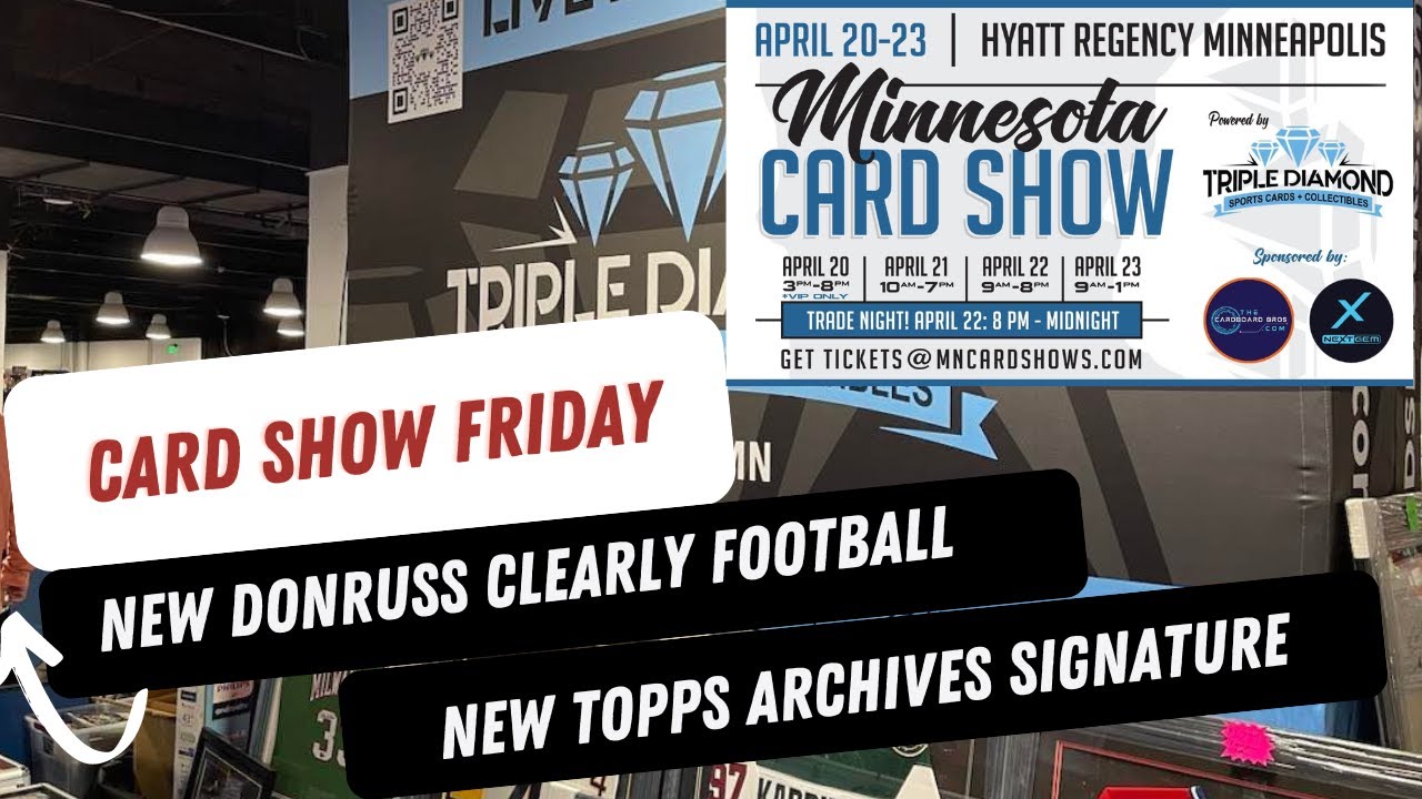 HAPPY MINNEAPOLIS CARD SHOW FRIDAY!!! DONRUSS CLEARLY, TOPPS ARCHIVES ...