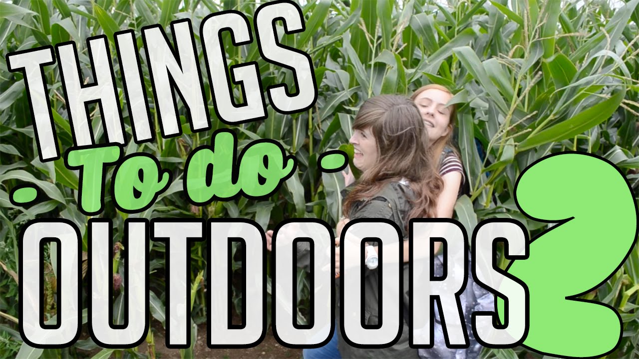 Things To Do Outdoors 2 YouTube things-to-do-outdoors-2-youtube