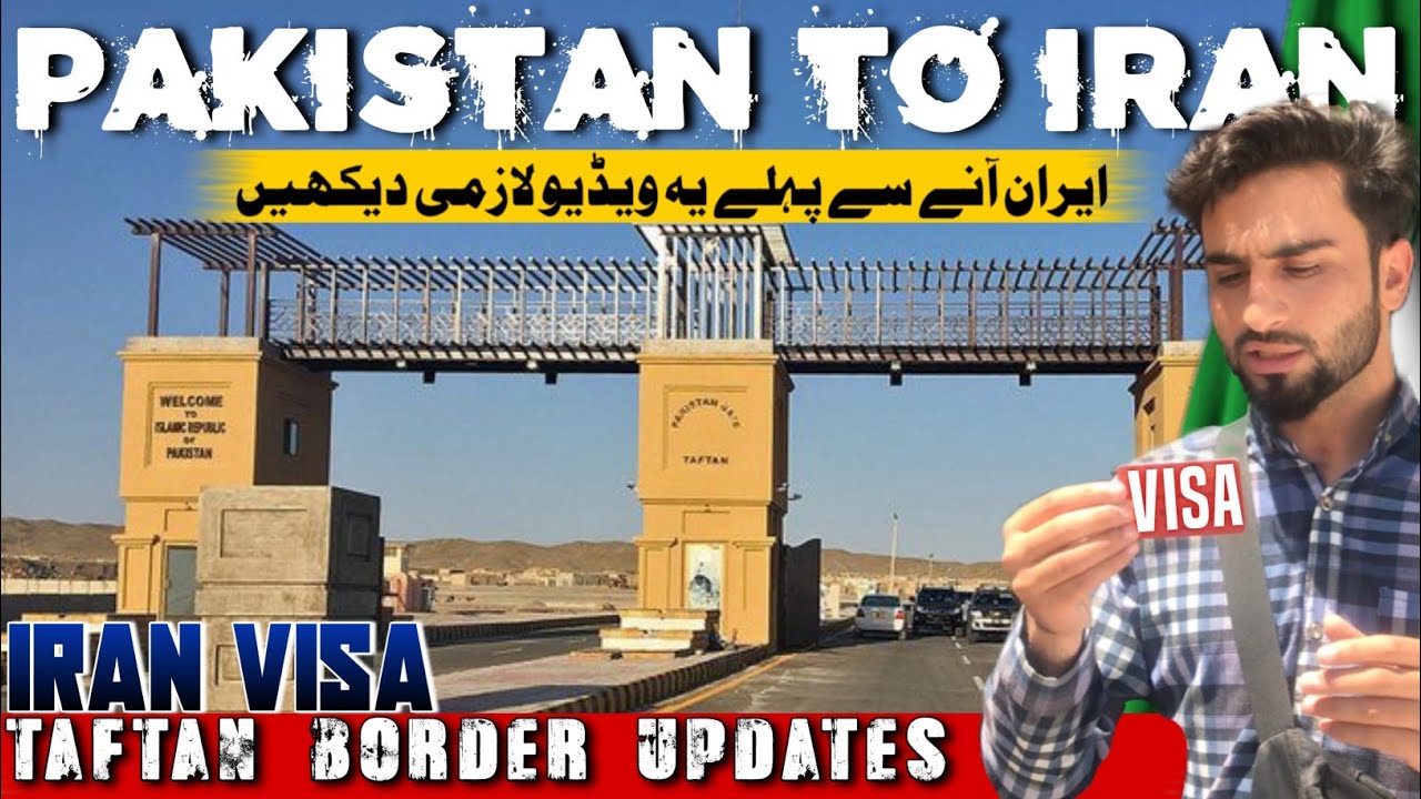 IRAN Visa For Pakistani & Taftan Border Updates 2024 | Iran Jane Ka ...