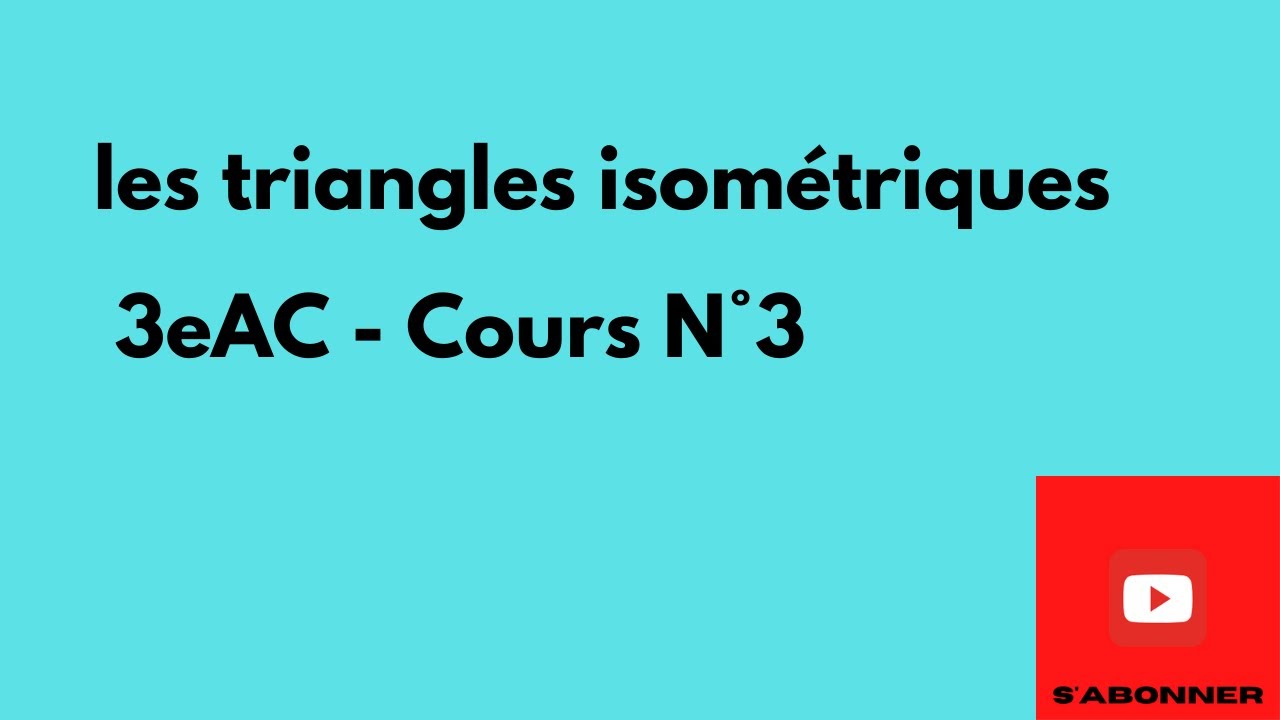 Les triangles isométriques - 3e cas d' isométrie - 3e AC Cours N°3 ...