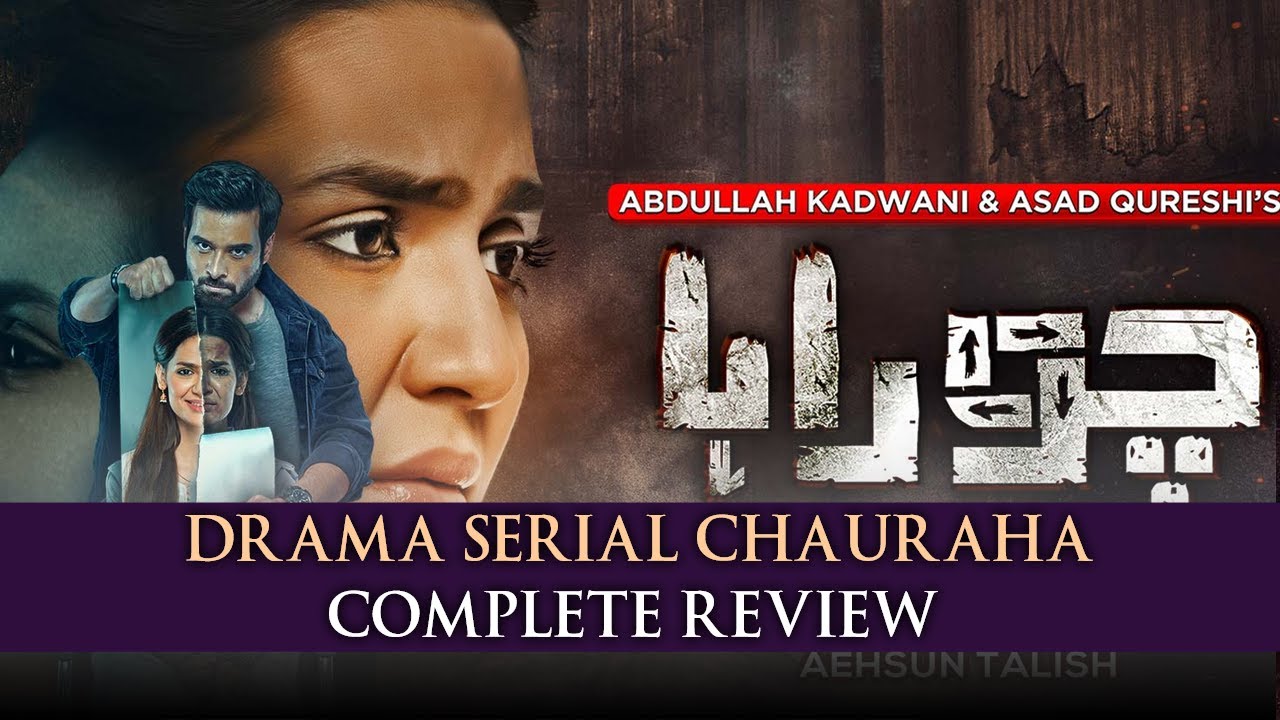 Drama Serial #Chauraha | Complete Review | What Did We Learn From It ...