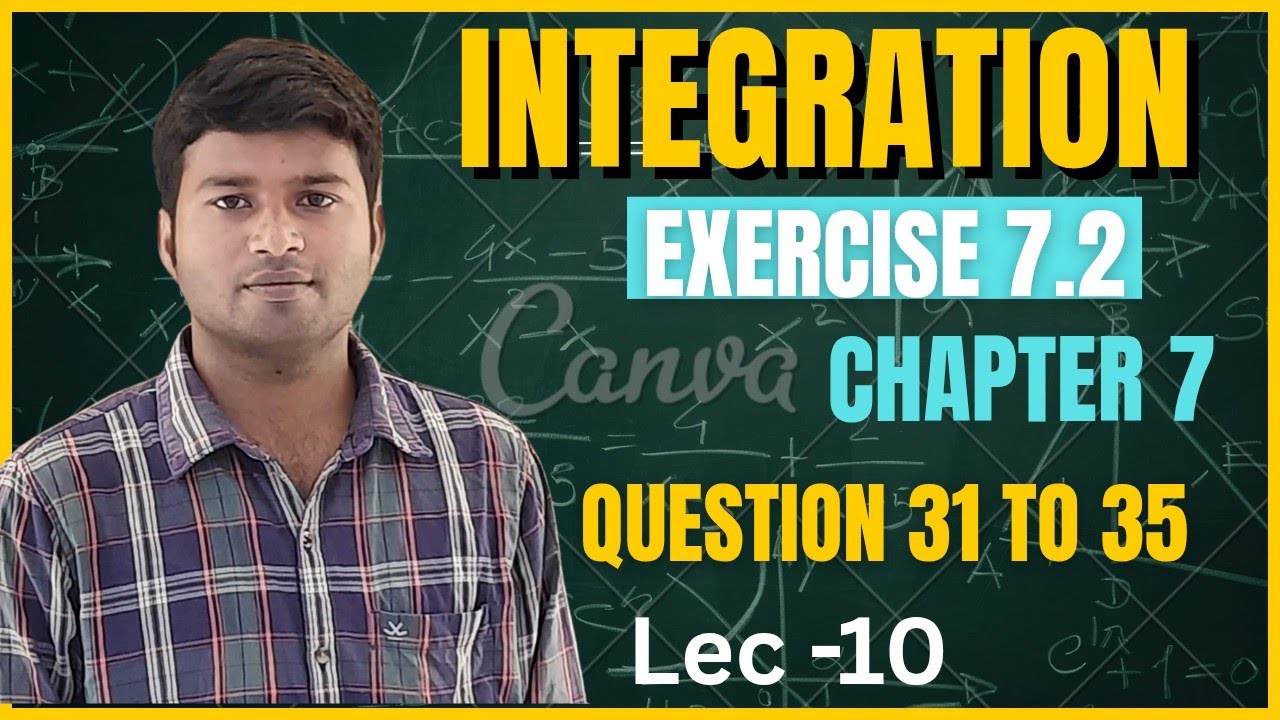 Integrals Made Easy | Class 12 Maths Exercise 7.2 ( Q 31 TO 35) - YouTube