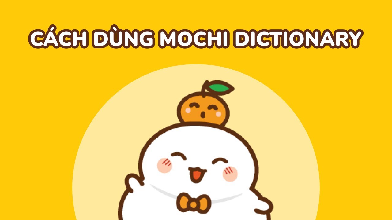 Hướng dẫn sử dụng tiện ích Mochi Dictionary - Từ điển Mochi trên máy ...