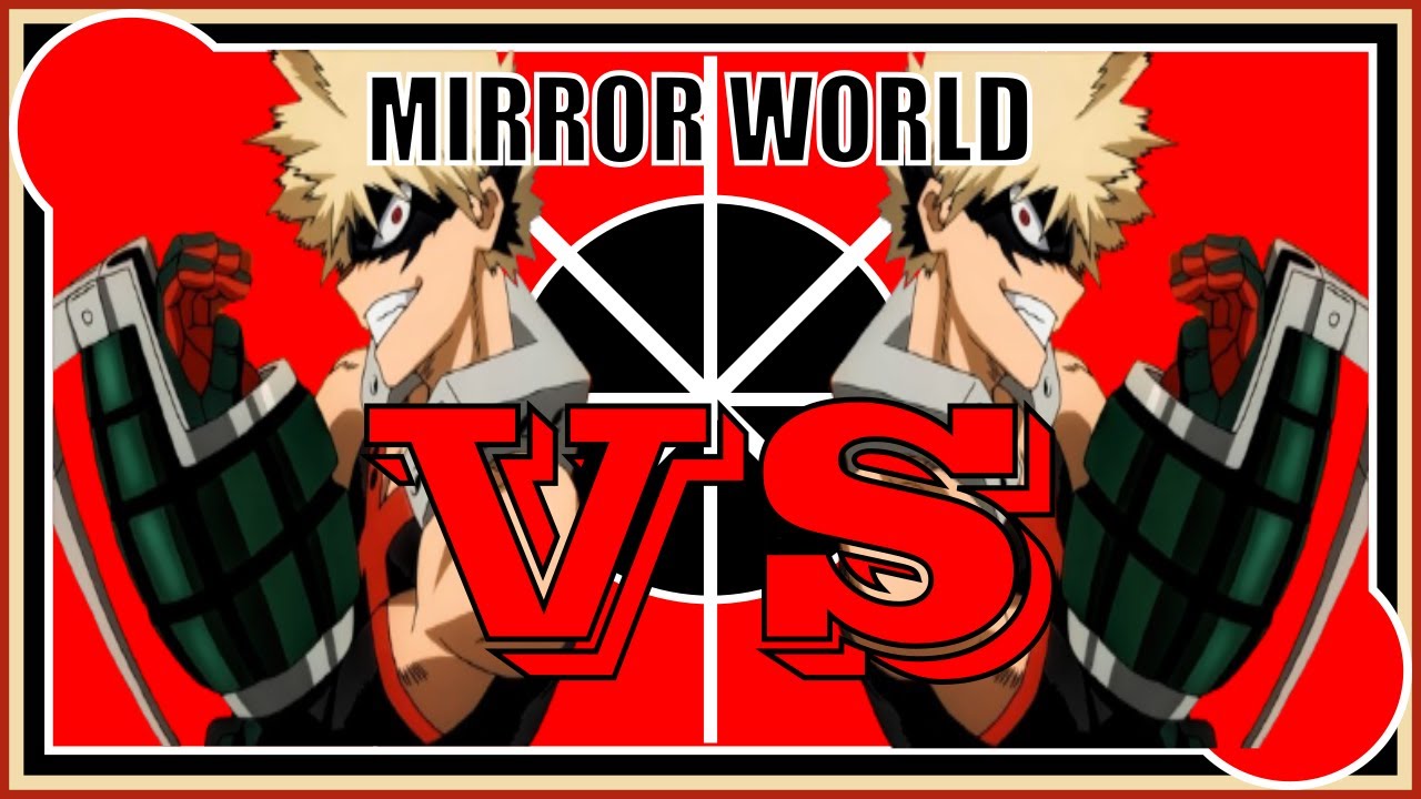 MIRROR WORLD (DUNIA CERMIN) HERO ACADEMIA ! BAKUGOU - MUGEN ANIME ...
