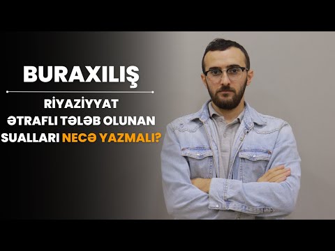 ✅️❗️👉Buraxılış Riyaziyyat Ətraflı tələb olunan sualları necə yazmalı