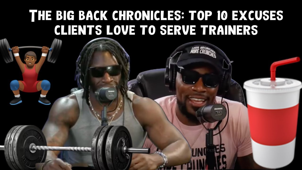 The Big Back Chronicles: Top 10 Excuses Clients Love to Serve Trainers ...