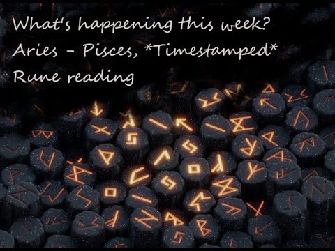 WHAT'S HAPPENING THIS WEEK? All signs Aries-Pisces *Timestamped* Rune ...