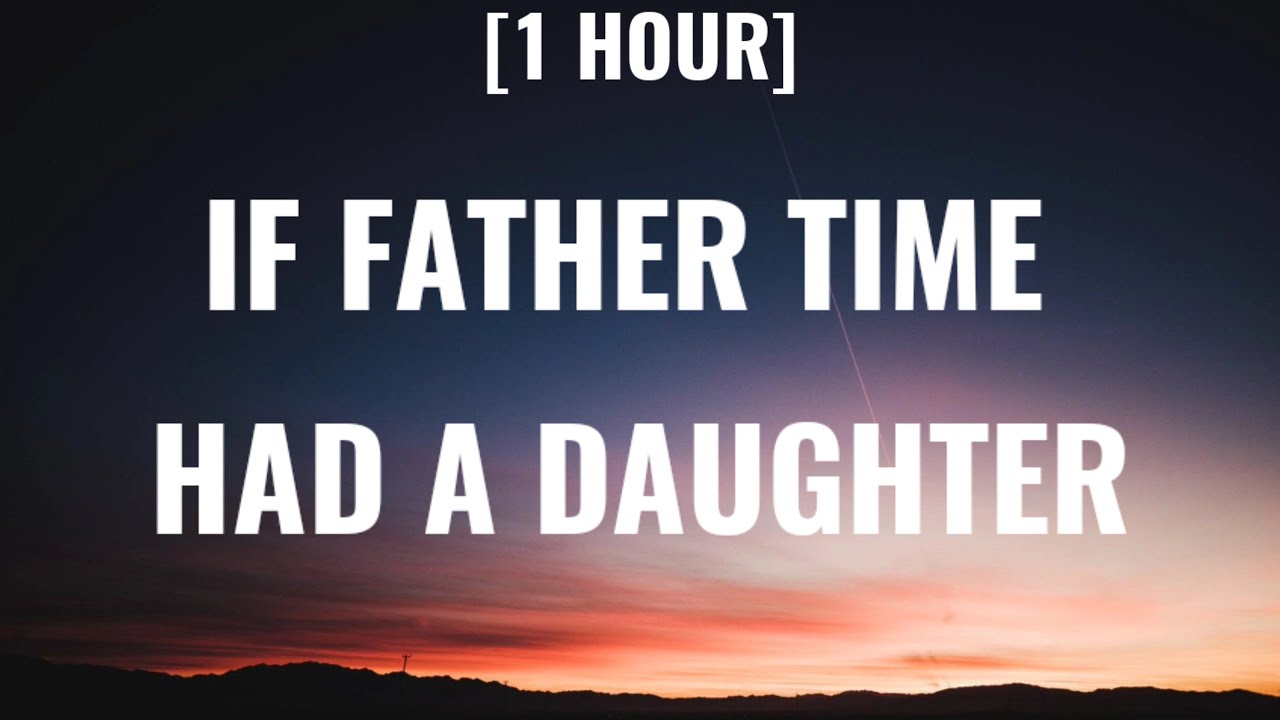Surprising If Father Time Had A Daughter Lyrics Pictures