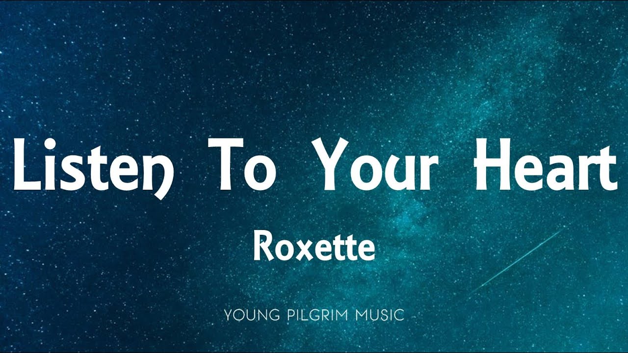 Roxette - Listen To Your Heart (Lyrics) - YouTube