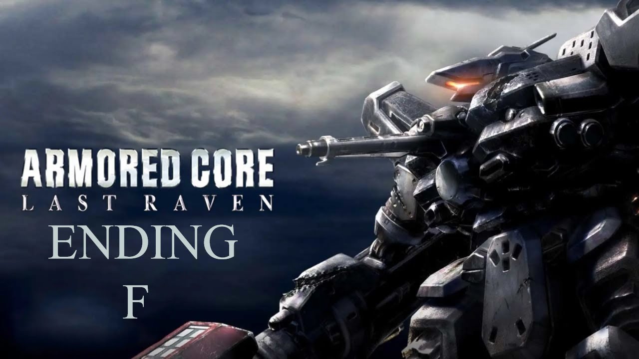 Armored Core: Last Raven Ending F - YouTube