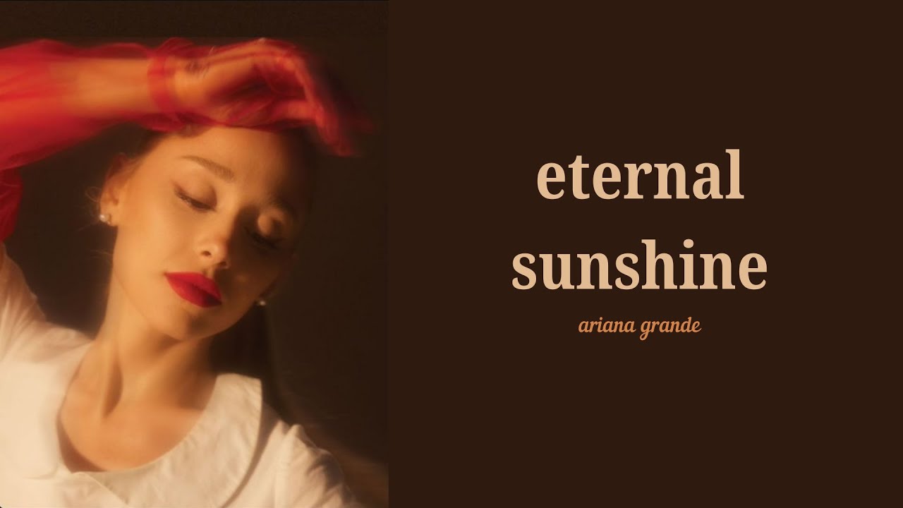 Ariana Grande — Eternal Sunshine (Lyrics) - YouTube