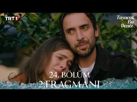 Taşacak Bu Deniz 24. Bölüm 2. Fragmanı | \