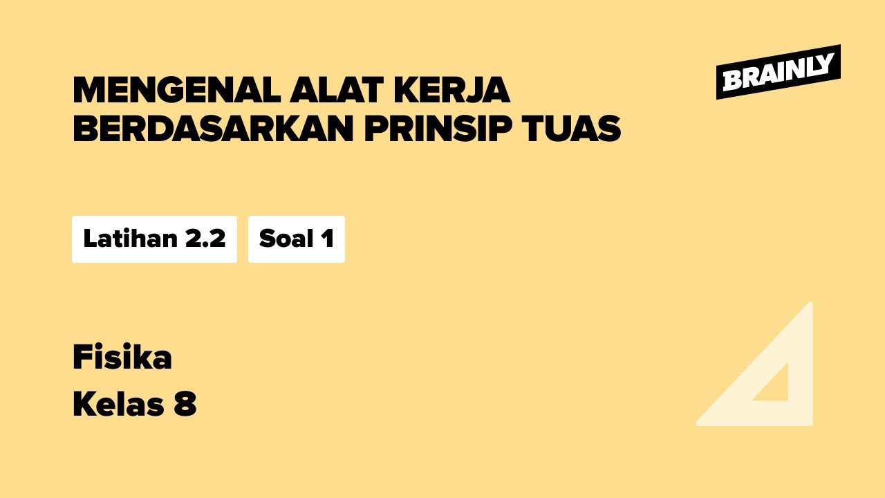 Alat-alat yang bekerja berdasarkan prinsip tuas | IPA Fisika | Kelas 8 ...