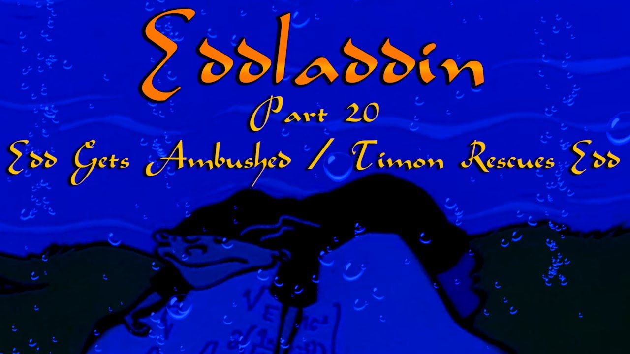 "Eddladdin" (Remastered) Part 20 - Edd Gets Ambushed / Timon Rescues ...