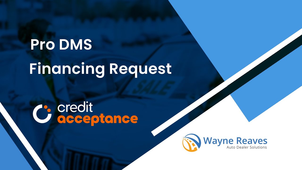 Pro DMS | Financing Request | Credit Acceptance - YouTube