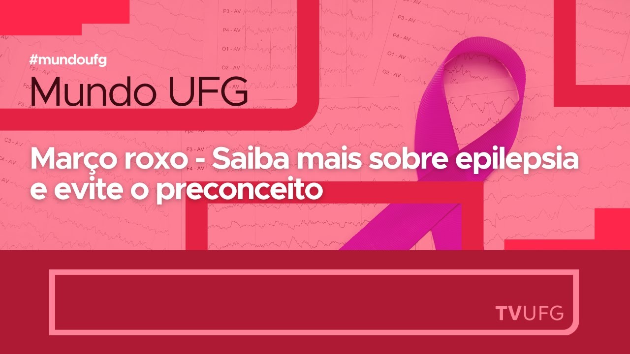 Março roxo - Saiba mais sobre epilepsia e evite o preconceito | MUNDO ...