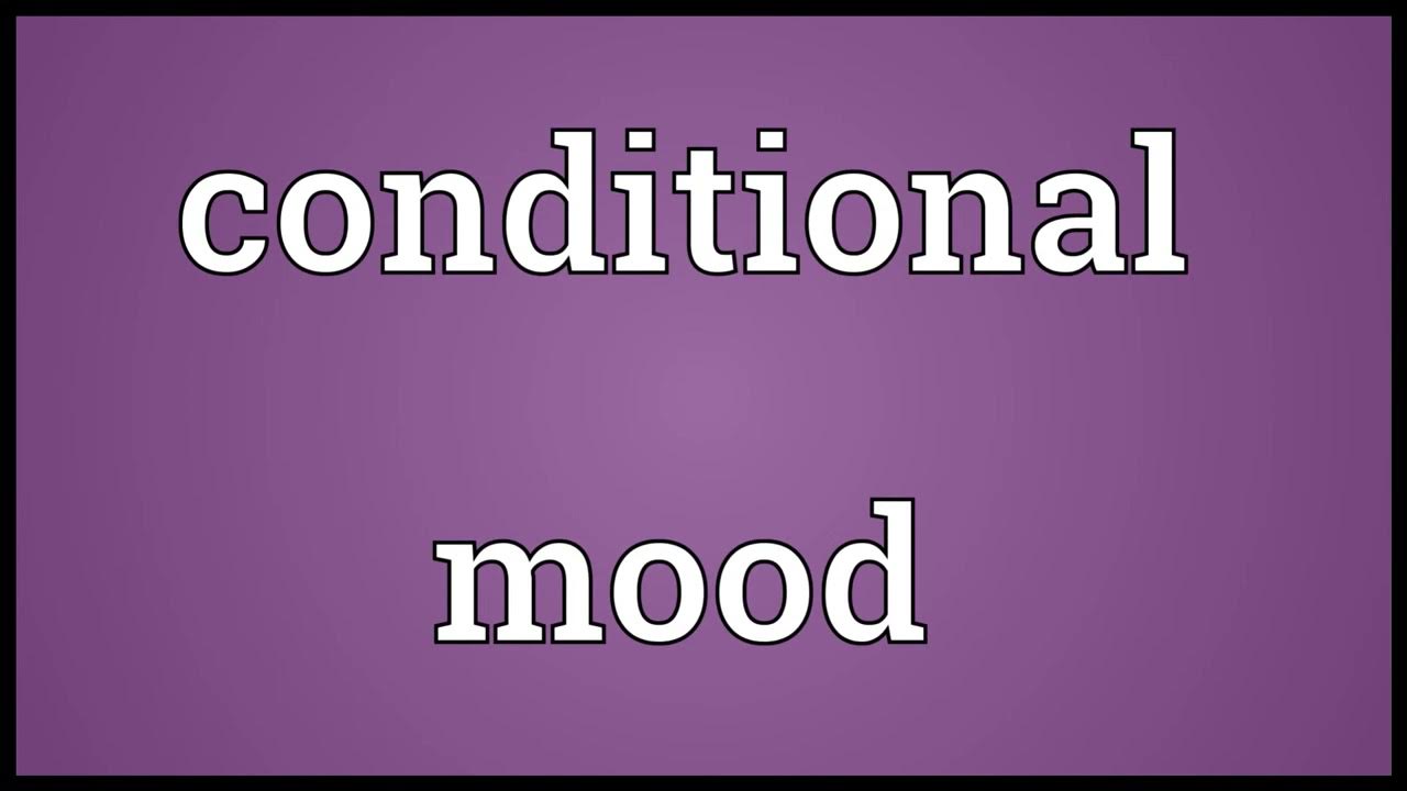 Conditional mood Meaning - YouTube