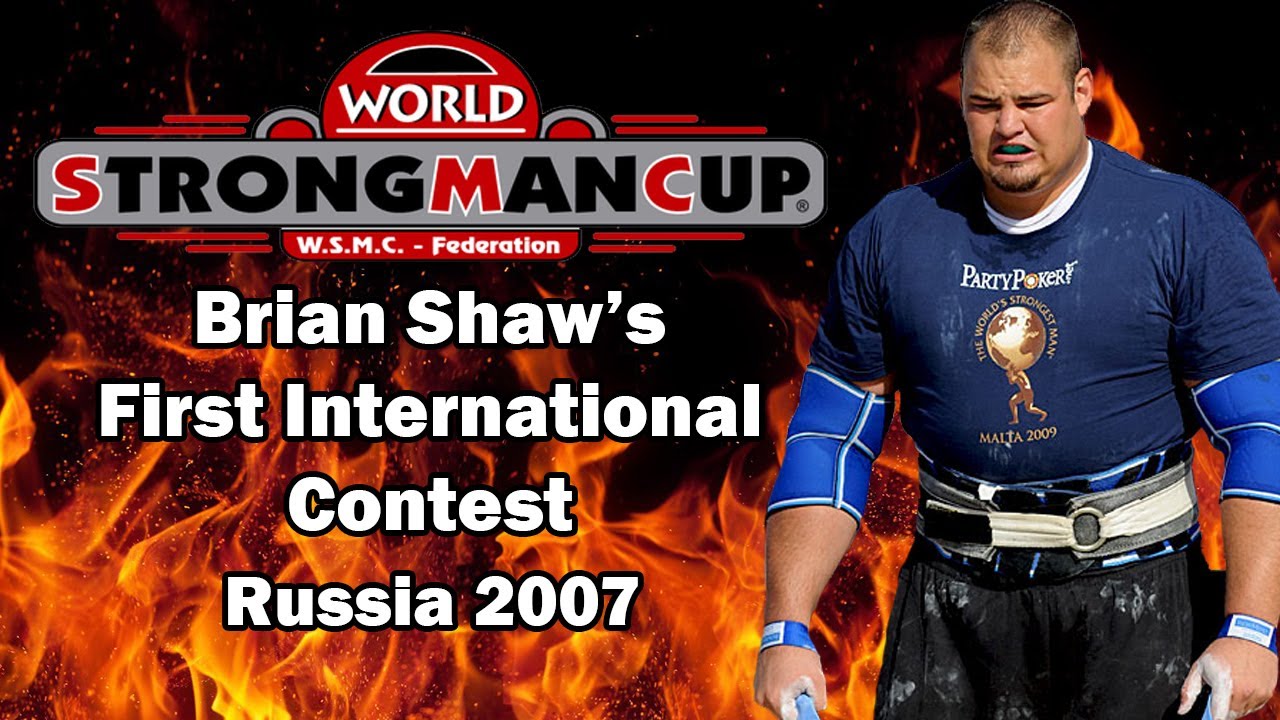 Brian Shaw's First International Contest | World Strongman Cup 2007 ...
