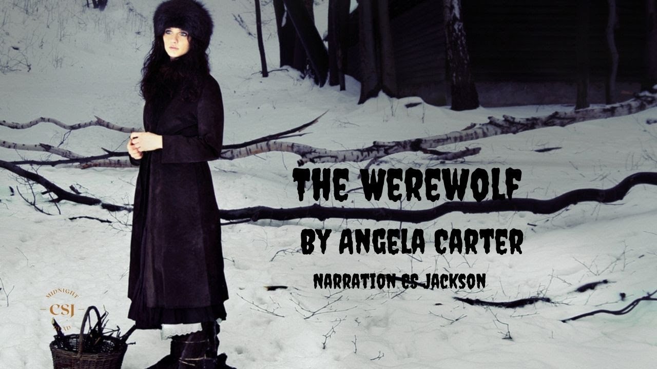 The Werewolf | By Angela Carter | Narration CS Jackson - YouTube