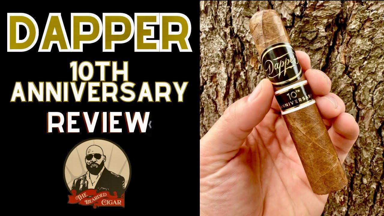 Dapper - 10th Anniversary - Cigar Review - YouTube