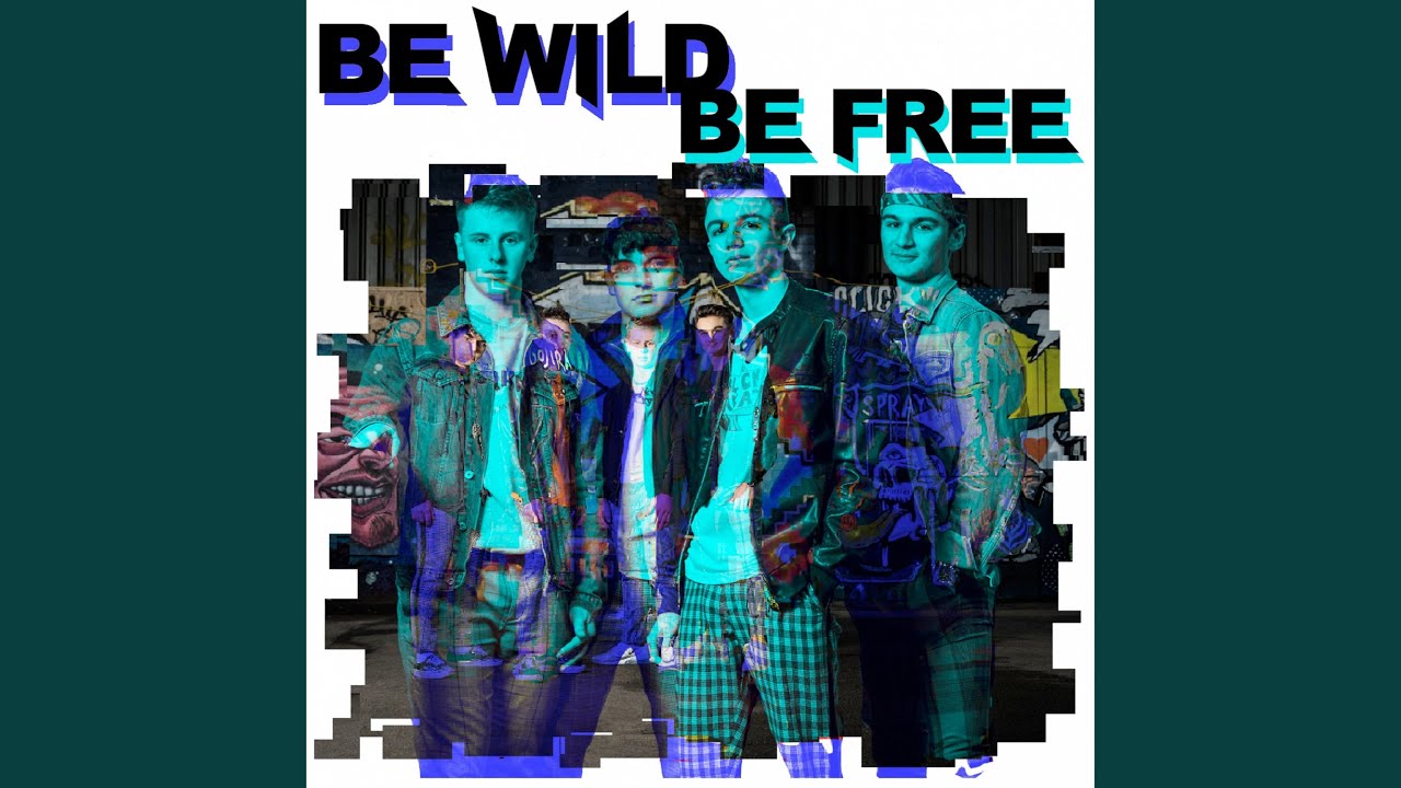 Be Wild Be Free - YouTube
