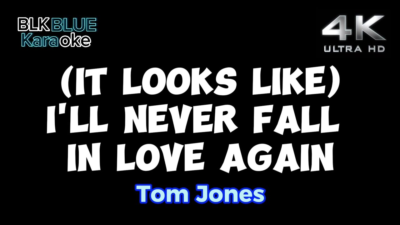 (It Looks Like) I'll Never Fall in Love Again - Tom Jones (karaoke ...