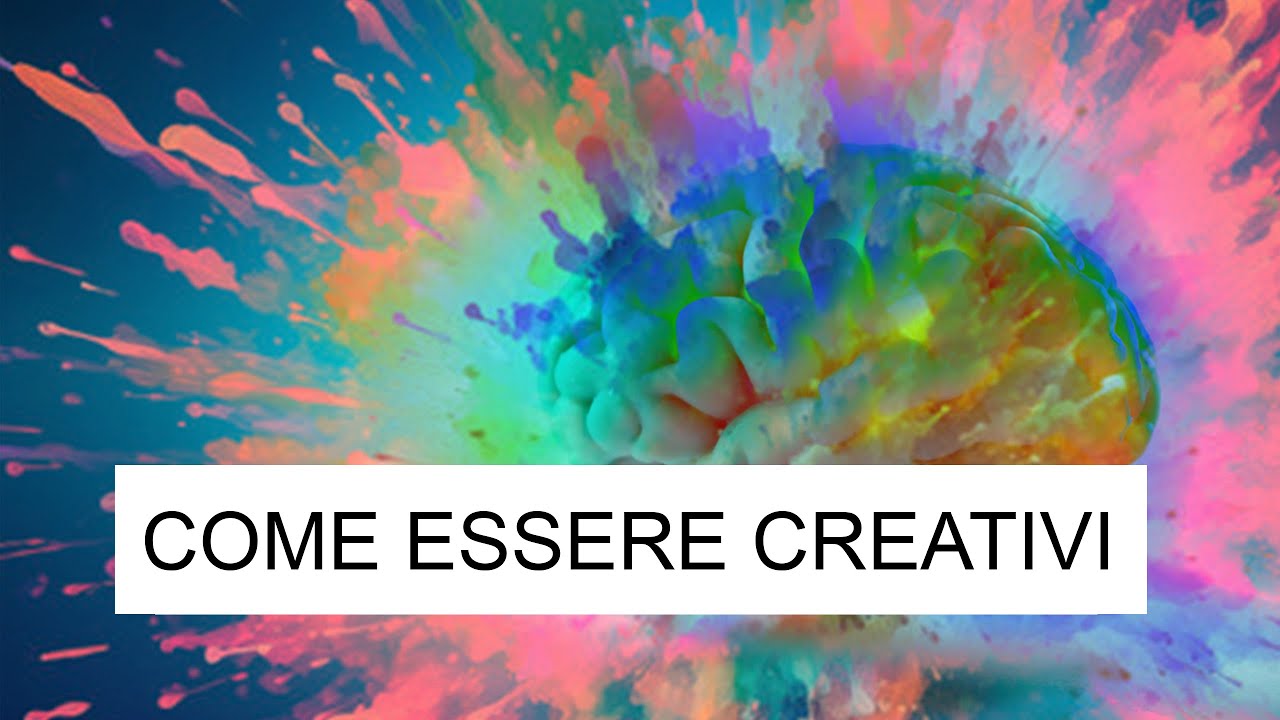 Cosa vuol dire Essere Creativi (E perché ci fa stare bene) - YouTube