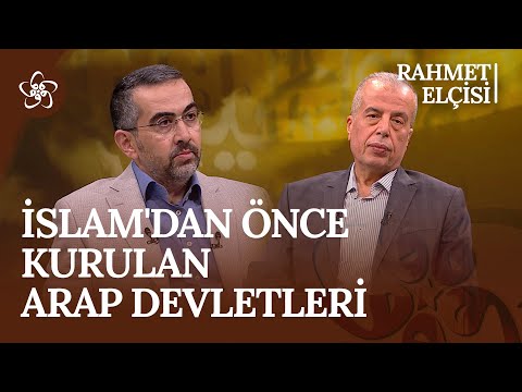 İslam'dan Önce Kurulan Arap Devletleri | Rahmet Elçisi (4. Bölüm)