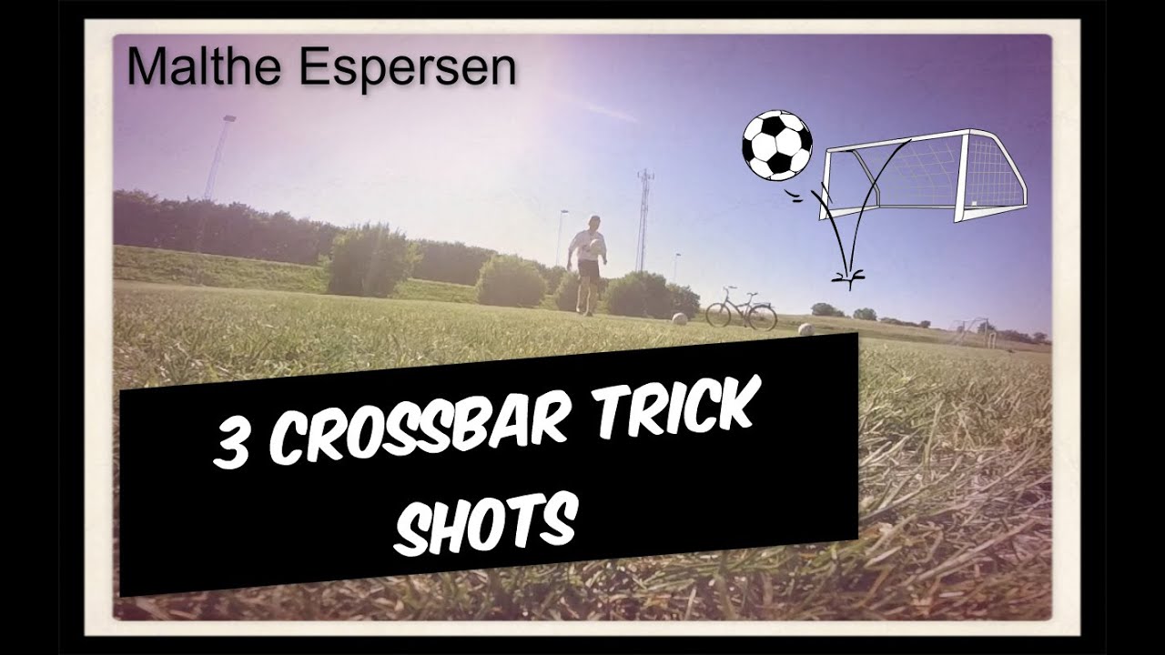 3 Crossbar trick shots - YouTube