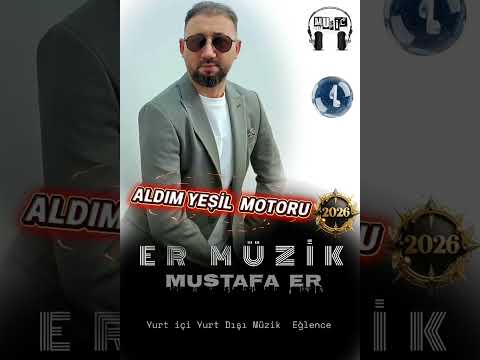 ALDIM YEŞİL MOTORU 2026 - SÖZ-MÜZİK MUSTAFA ER 