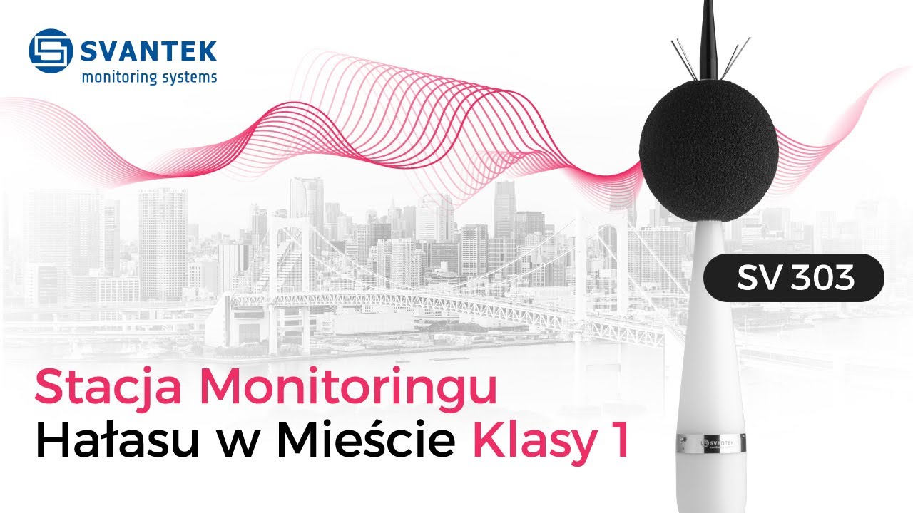 Stacja Monitoringu Hałasu w Mieście Klasy 1 | SV 303 | SVANTEK - YouTube