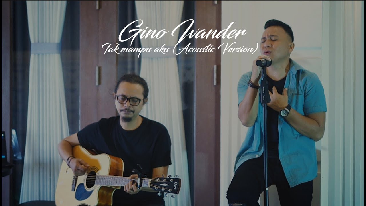 Gino Ivander - Tak mampu aku (acoustic version) - YouTube
