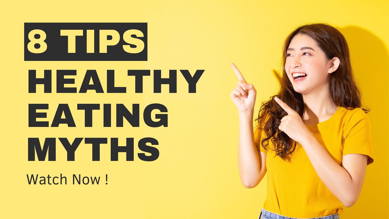 Common Healthy Eating Myths You Need To Stop Believing NOW - YouTube