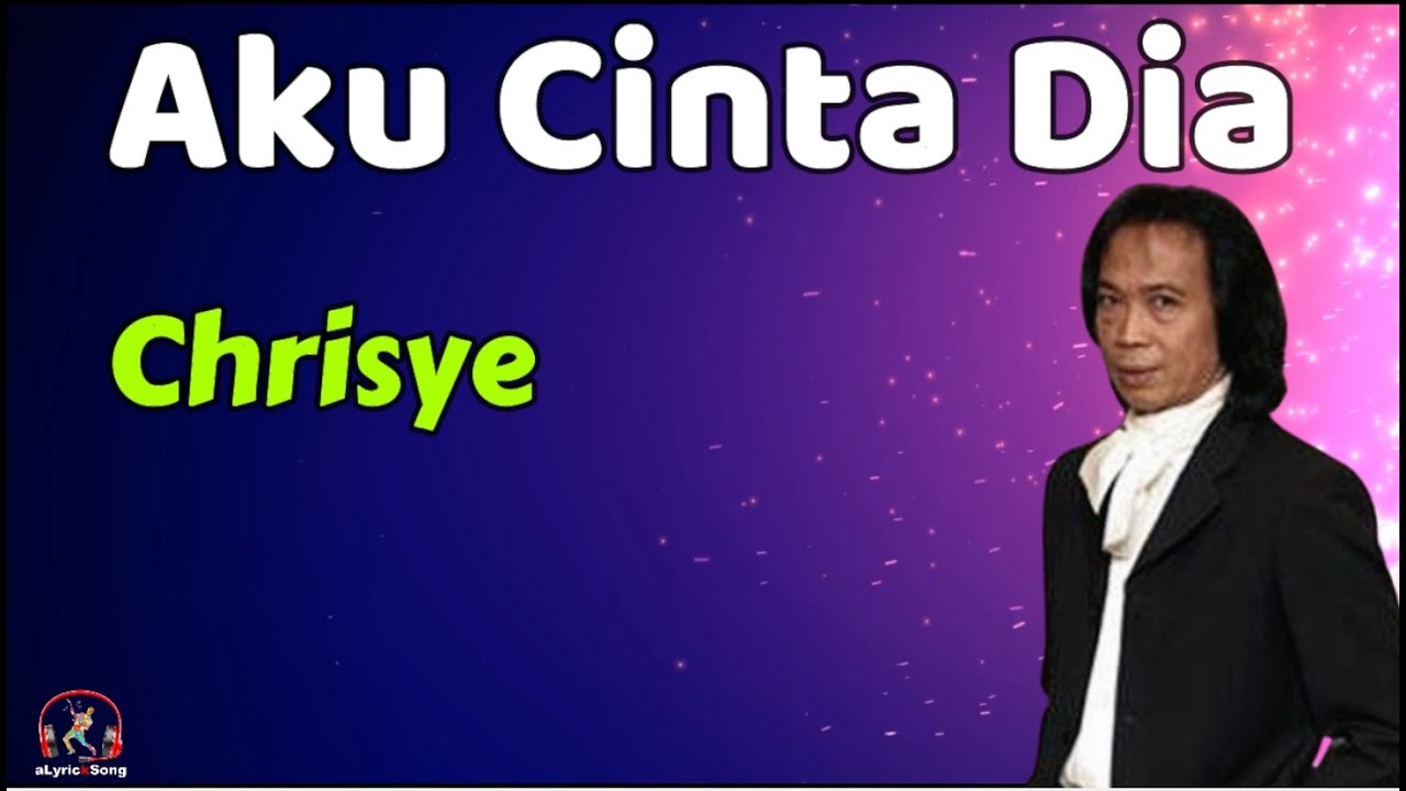 Chrisye - Aku Cinta Dia (Lirik Lagu) - YouTube